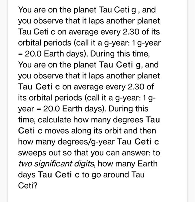 Solved You are on the planet Tau Ceti g, and you observe | Chegg.com