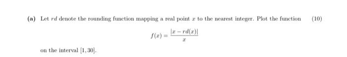 Solved (10) (a) Let rd denote the rounding function mapping | Chegg.com