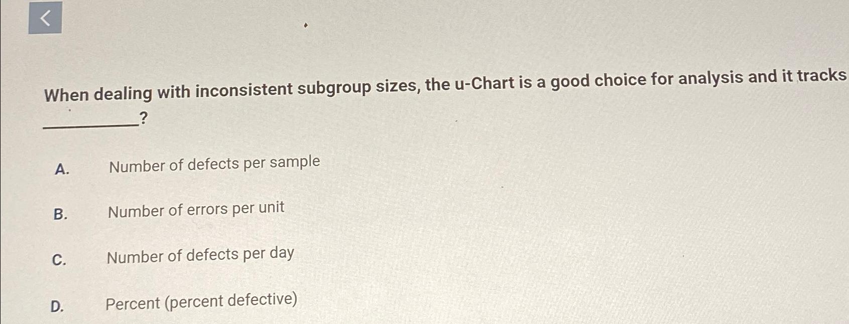 Solved When dealing with inconsistent subgroup sizes, the | Chegg.com