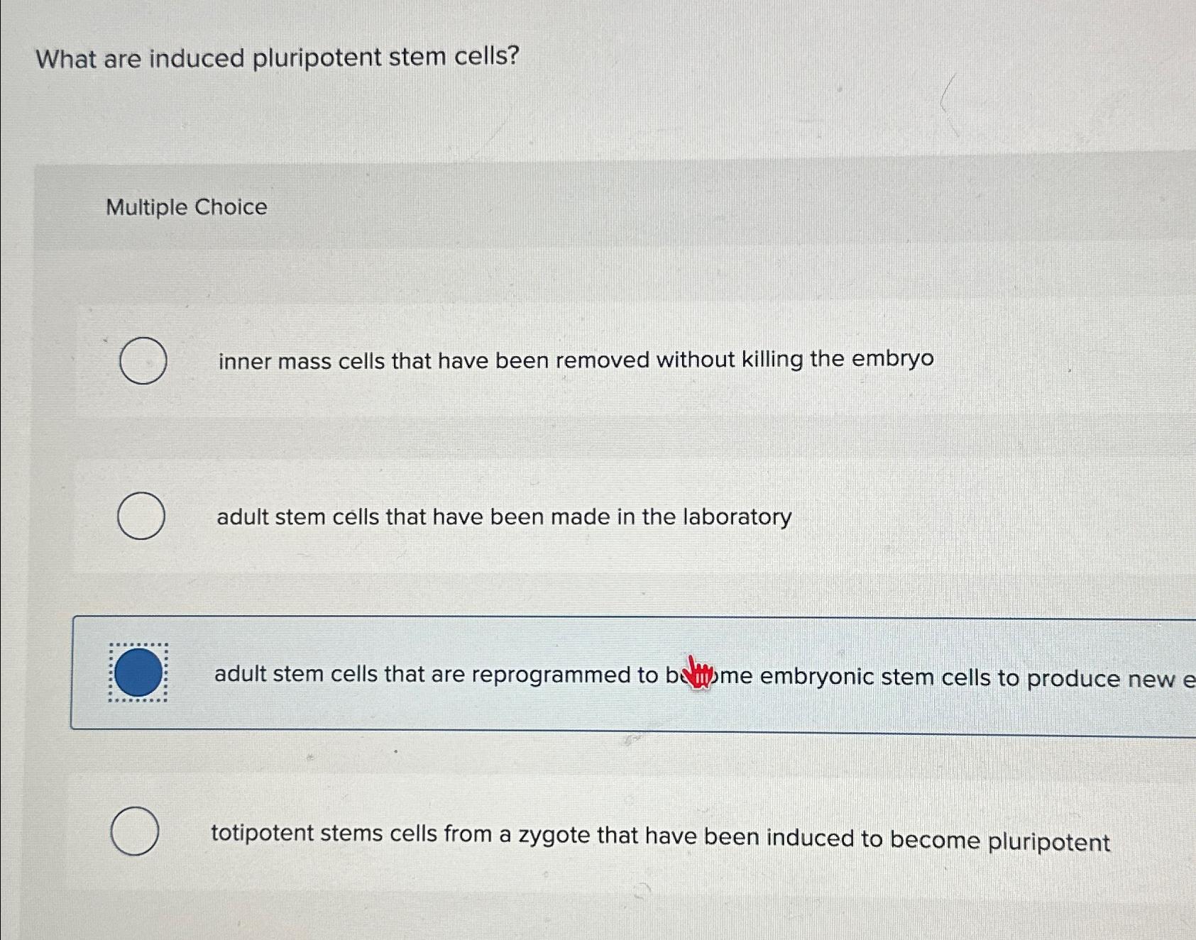 Solved What are induced pluripotent stem cells?Multiple | Chegg.com
