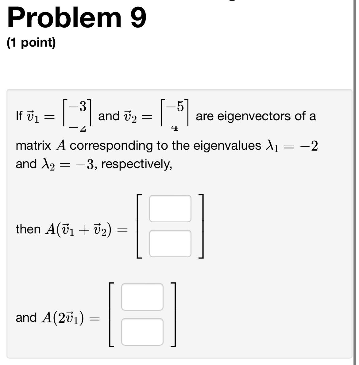 Solved Problem 9(1 ﻿point)If vec(v)1=[-3-ι] ﻿and | Chegg.com