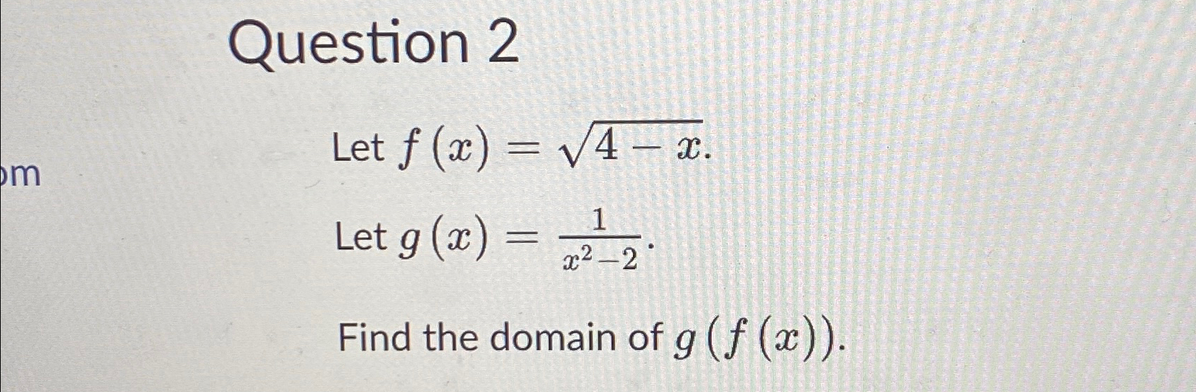 Solved Question 2Let f(x)=4-x2.Let g(x)=1x2-2.Find the | Chegg.com