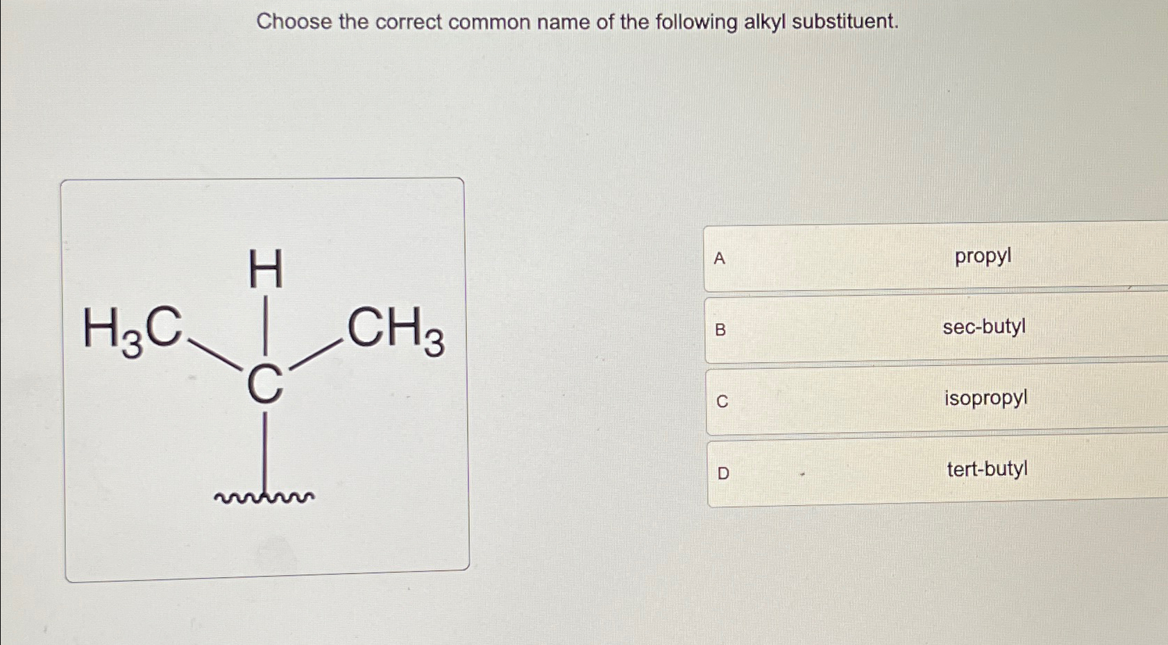 Solved Choose the correct common name of the following alkyl | Chegg.com