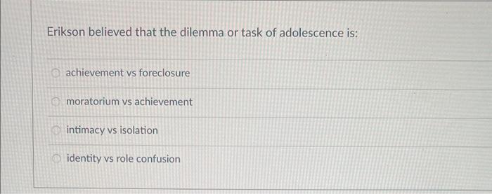 Solved In his theory of Identity development Marcia believed | Chegg.com