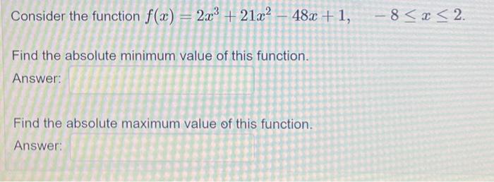 Solved Consider the function f(x)=2x3+21x2−48x+1,−8≤x≤2. | Chegg.com