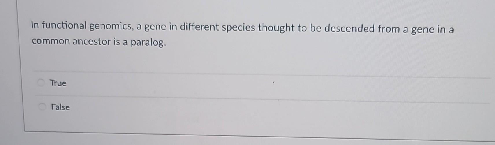 Solved In functional genomics, a gene in different species | Chegg.com
