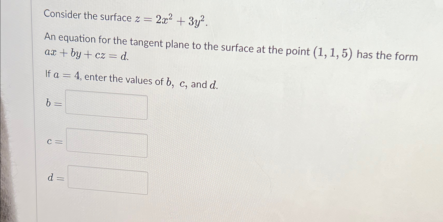 Solved Consider the surface z=2x2+3y2.An equation for the | Chegg.com