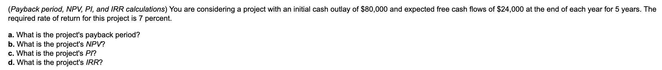 Solved (Payback period, NPV, ﻿PI, ﻿and IRR calculations) | Chegg.com