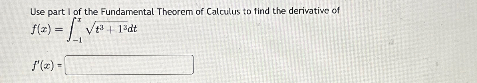 Solved Use part I of the Fundamental Theorem of Calculus to | Chegg.com