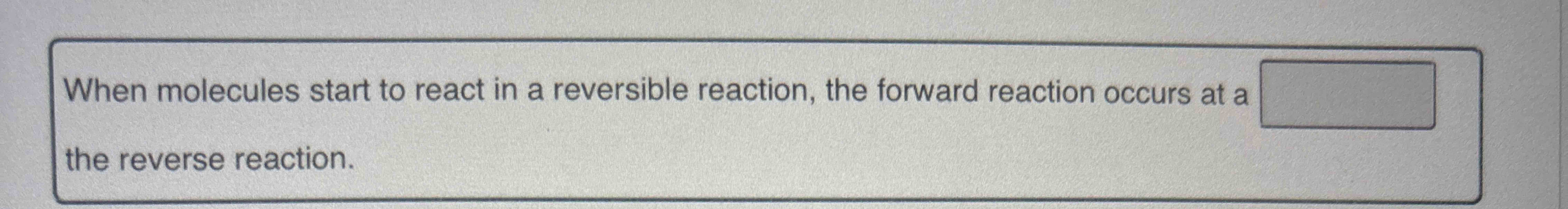 Solved When molecules start to react in a reversible | Chegg.com