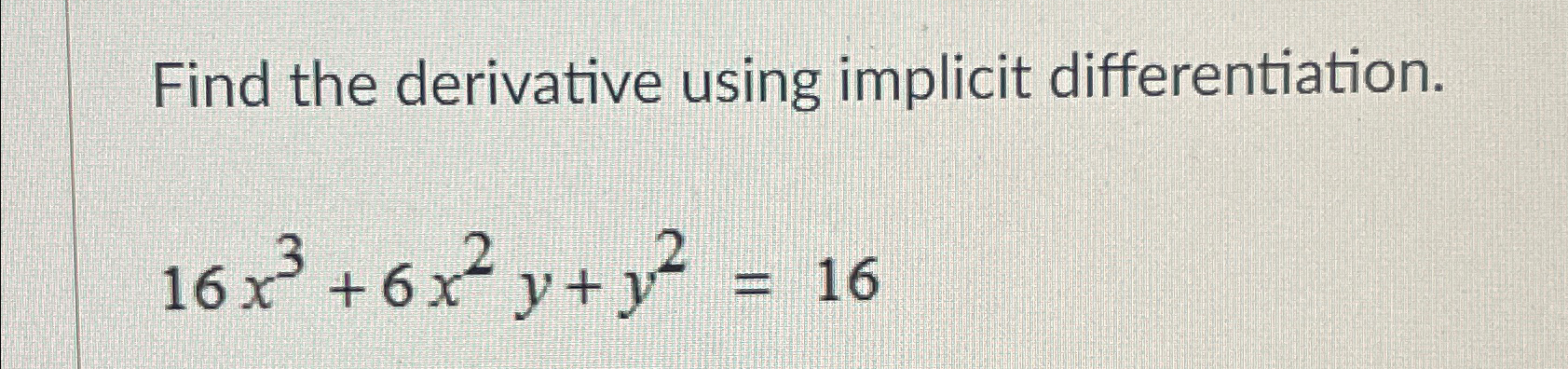 Solved Find the derivative using implicit | Chegg.com