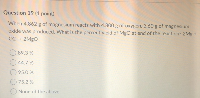 Solved Question 19 (1 point) When 4.862 g of magnesium | Chegg.com