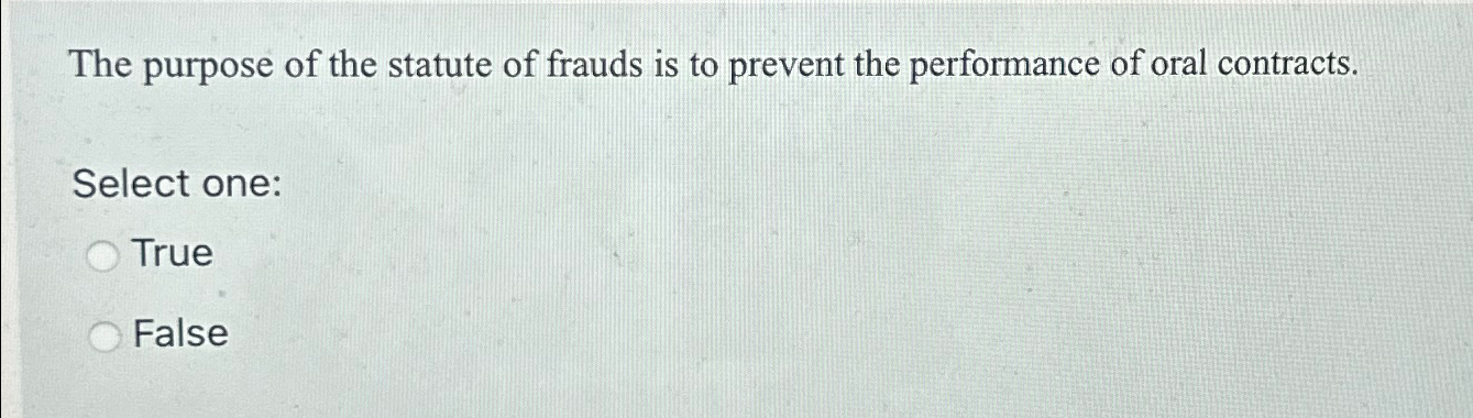 Solved The purpose of the statute of frauds is to prevent | Chegg.com