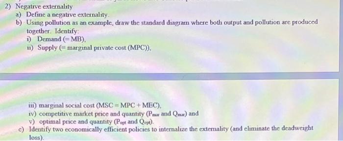 Solved 2) Negative externality a) Define a negative | Chegg.com
