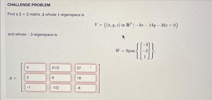 Solved Find a 3×3 matrix A whose 1 -eigenspace is V={(x,y,z) | Chegg.com