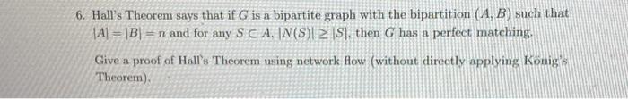 Solved 6. Hall's Theorem says that if G is a bipartite graph | Chegg.com