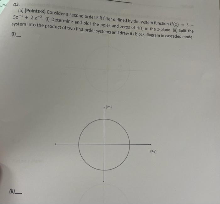 Solved Q3. (a) [Points-8] Consider a second order FIR filter | Chegg.com