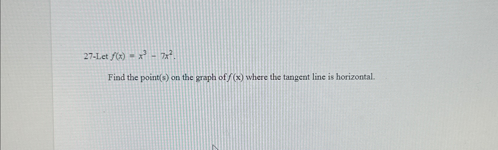 Solved 27-Let f(x)=x3-7x2.Find the point(s) ﻿on the graph of | Chegg.com