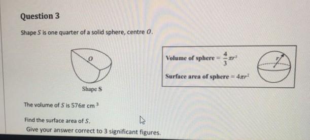 Solved Question 3 Shape S is one quarter of a solid sphere, | Chegg.com