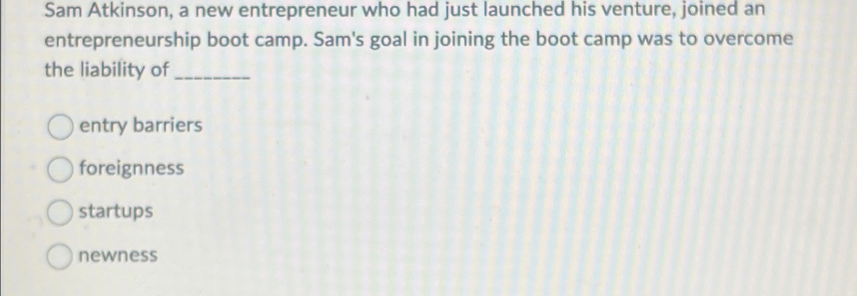 Solved Sam Atkinson, a new entrepreneur who had just | Chegg.com