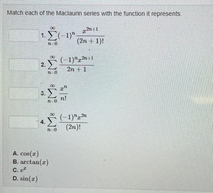 Solved Match each of the Maclaurin series with the function | Chegg.com