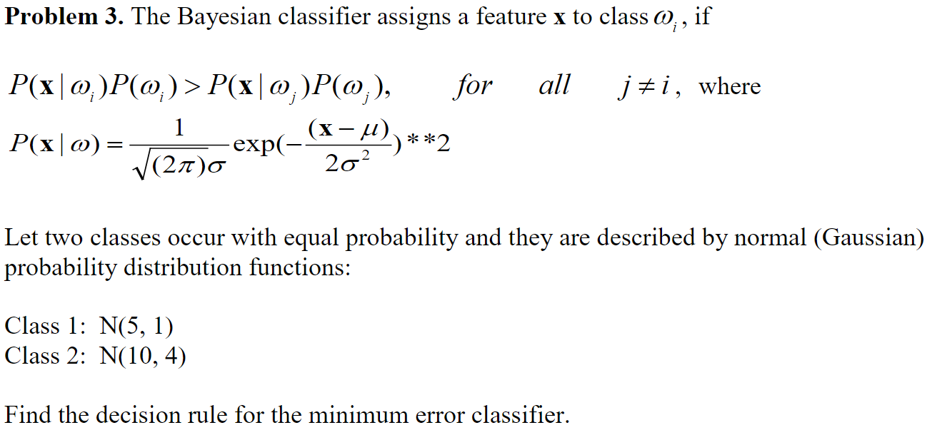 Solved The Bayesian classifier assigns a feature x ﻿to class | Chegg.com