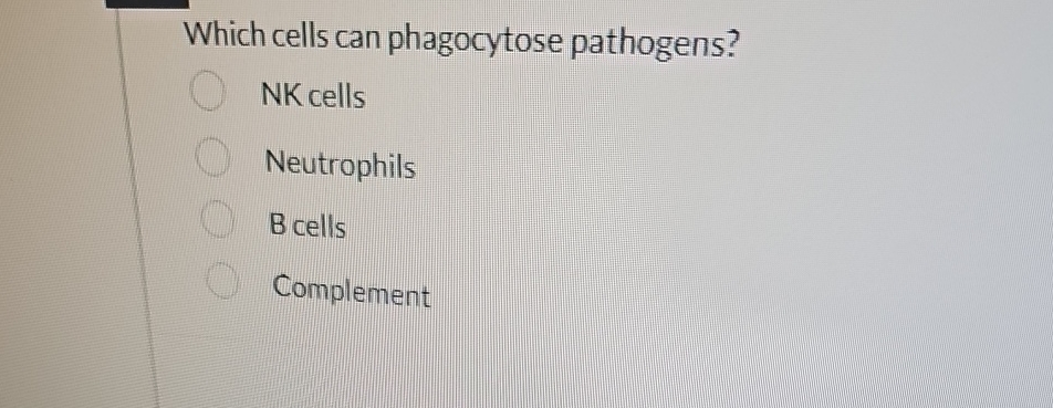 Solved Which cells can phagocytose pathogens?NK | Chegg.com