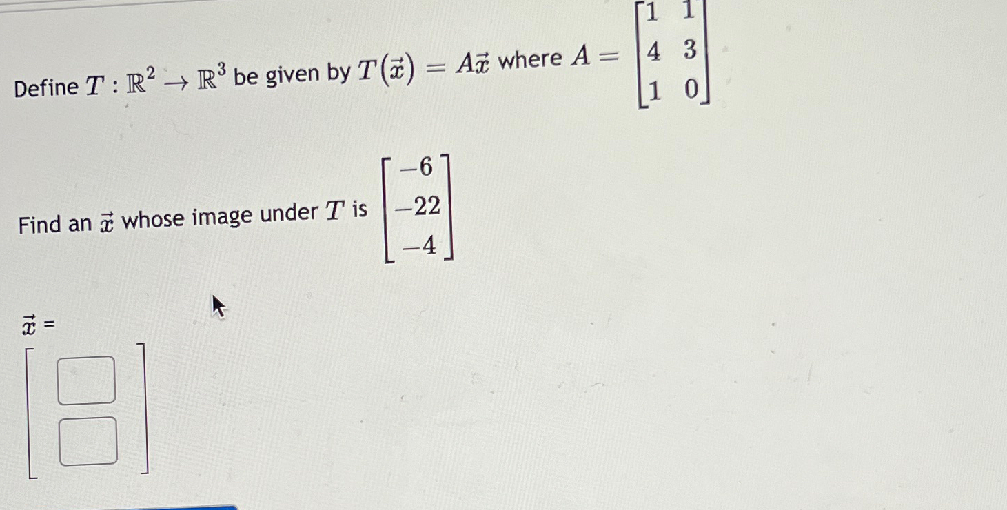 Define T:R2→R3 ﻿be given by T(vec(x))=Avec(x) ﻿where | Chegg.com