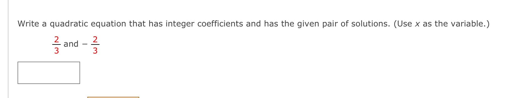 Solved Write a quadratic equation that has integer | Chegg.com