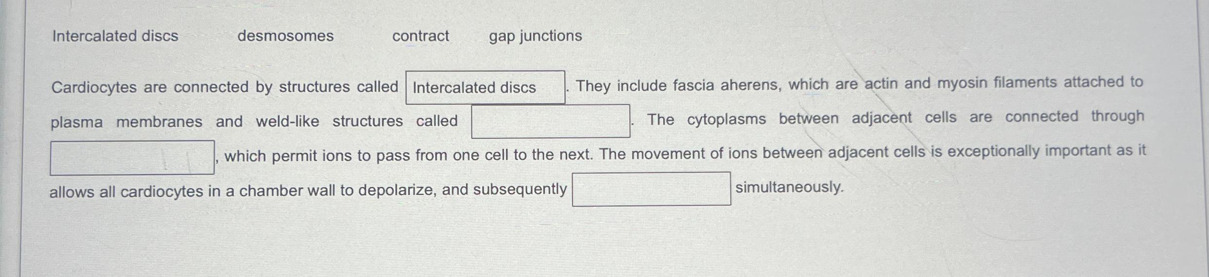 Solved Intercalated discs desmosomes contract gap | Chegg.com