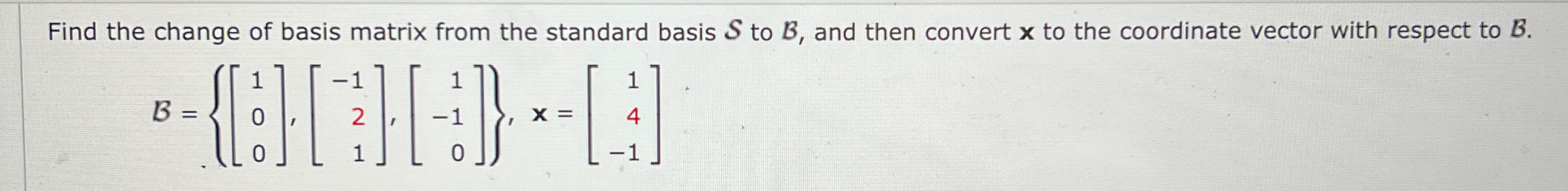 Find the change of basis matrix from the standard | Chegg.com