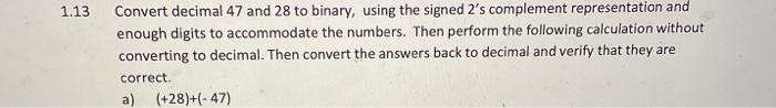 Convert decimal 47 and 28 to binary, using the signed | Chegg.com