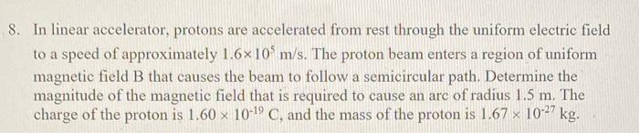 Solved 8. In linear accelerator, protons are accelerated | Chegg.com