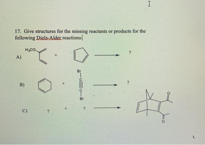 Solved I 17. Give structures for the missing reactants or | Chegg.com
