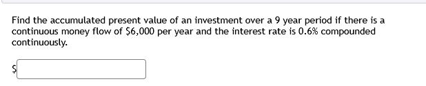 Solved Find the accumulated present value of an investment | Chegg.com