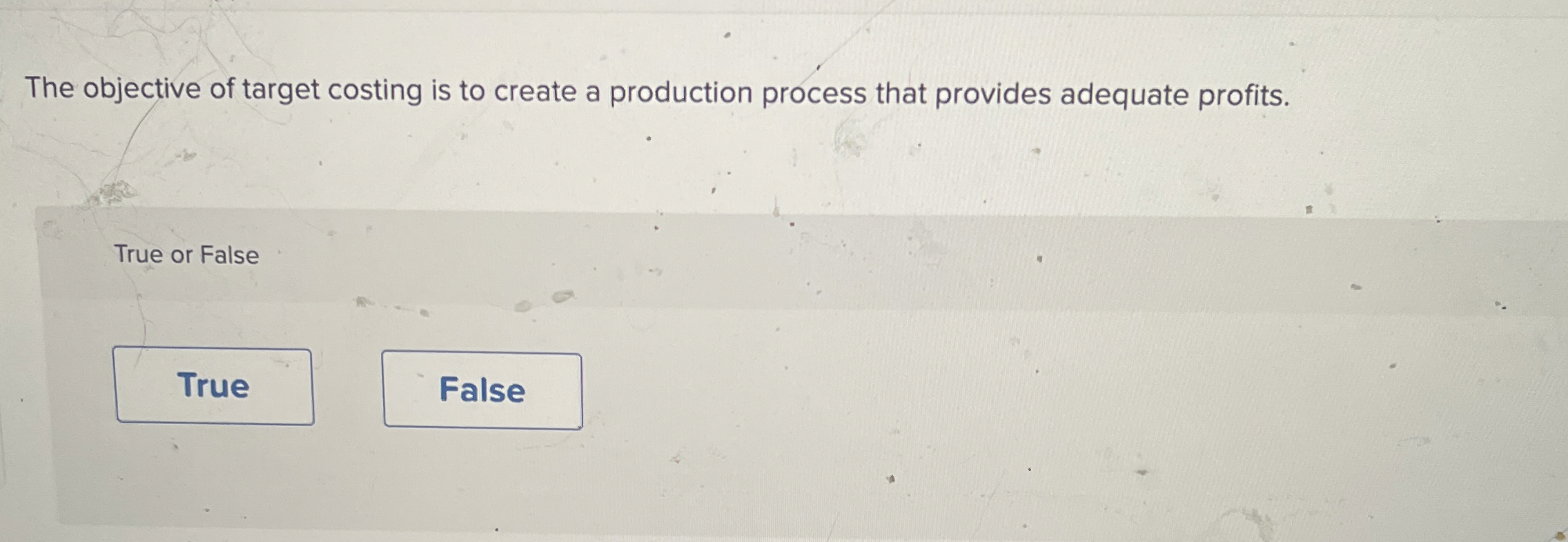 Solved The objective of target costing is to create a | Chegg.com