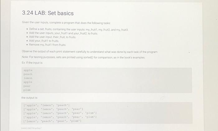 Solved 3.24 LAB: Set basics Given the user inputs, complete | Chegg.com Solved 3.24 LAB: Set basics Given the user inputs, complete | Chegg.com