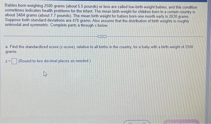 Solved Babies born weighing 2500 grams (about 5.5 pounds) or | Chegg.com