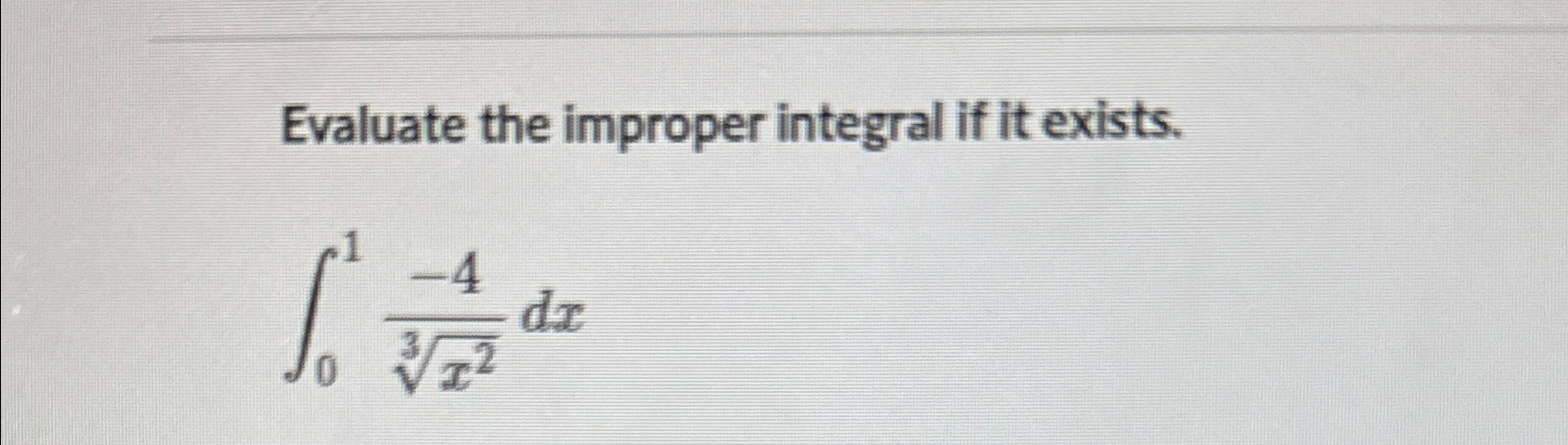 Solved Evaluate the improper integral if it | Chegg.com