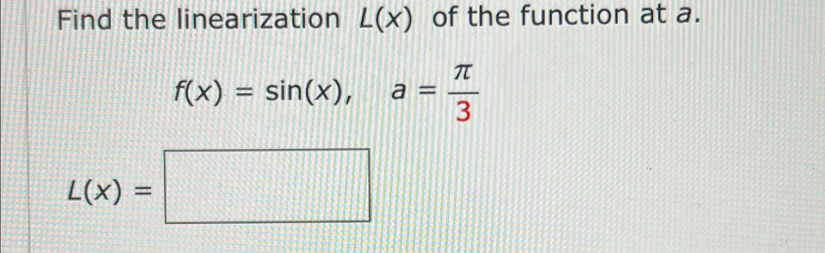 Find the linearization L(x) ﻿of the function at | Chegg.com