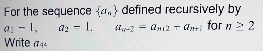 Solved For the sequence {an} defined recursively by | Chegg.com