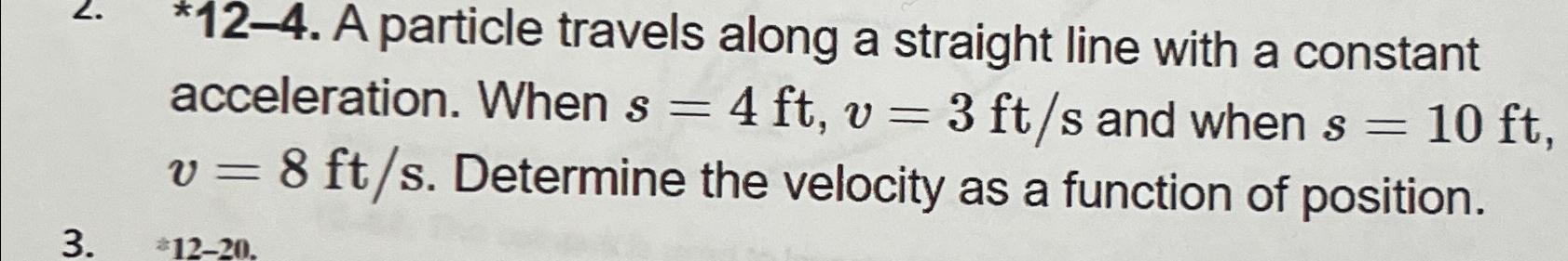 Solved *12-4. ﻿A particle travels along a straight line with | Chegg.com