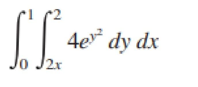 Solved ∫01∫2x24ey2dydx | Chegg.com