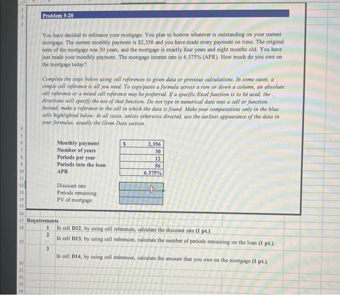 Solved You have decided to refinance your mortgage. You plan | Chegg.com