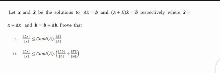 Solved Let x and a be the solutions to Ax = b and (A + E)X = | Chegg.com