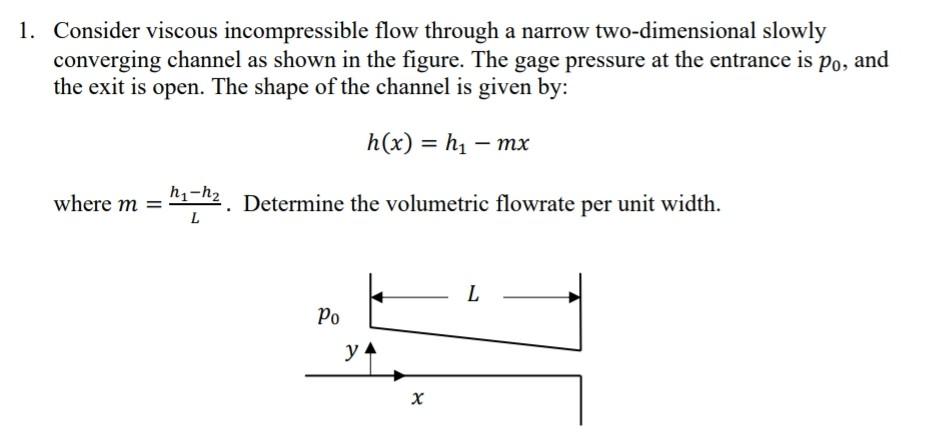 Solved 1. Consider viscous incompressible flow through a | Chegg.com