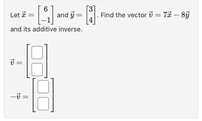 Solved Let vec(x)=[6-1] ﻿and vec(y)=[34]. ﻿Find the vector | Chegg.com