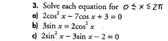 Solved 3. Solve each equation for 0⩽x⩽2π a) 2cos2x−7cosx+3=0 | Chegg.com