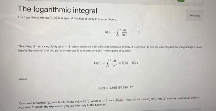 Solved The logarithmic integral 10 points The logarithmic | Chegg.com
