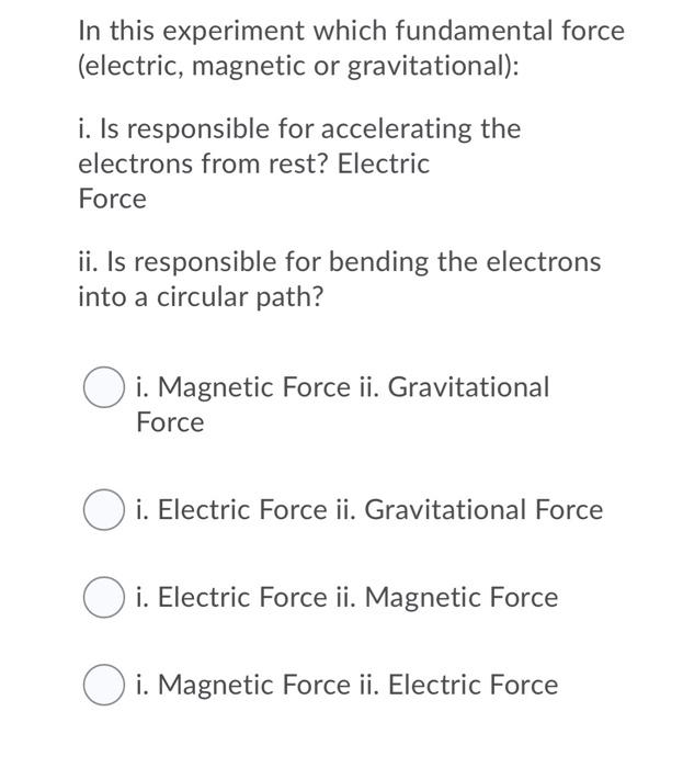 Solved In this experiment which fundamental force(electric, | Chegg.com